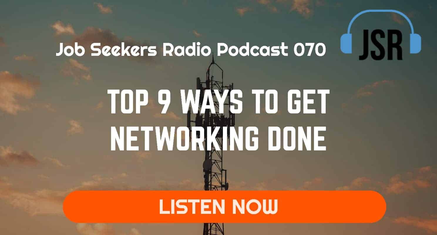 070 Top 9 Ways to Get Networking Done - Job Seekers Radio